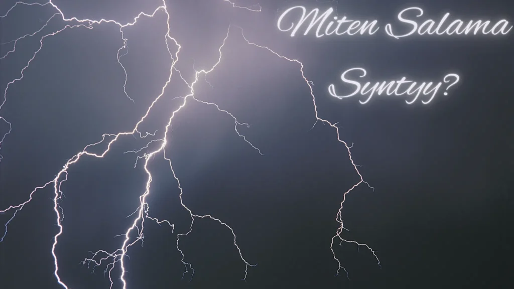 Miten Salama Syntyy? – Ilmiön Taustat ja Syntymekanismit