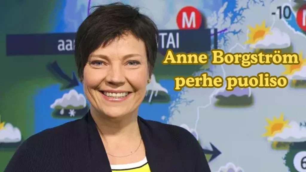 Anne Borgström perhe puoliso – meteorologin yksityiselämä, ura ja arjen ...